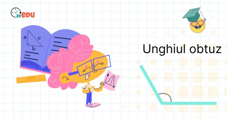 Unghi obtuz – definiție și reprezentare - Blog 24edu